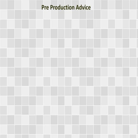 Pre Production Advice | PPTX
