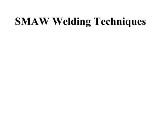 SMAW welding techniques | PPT