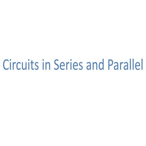 13 b circuits in series and parallel | PPTX | Physics | Science