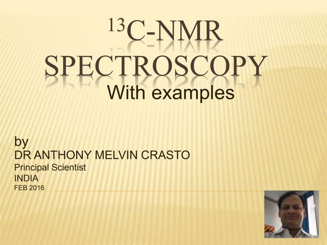 Seminar on c-13 Nuclear magnetic resonance Spectroscopy | PPT