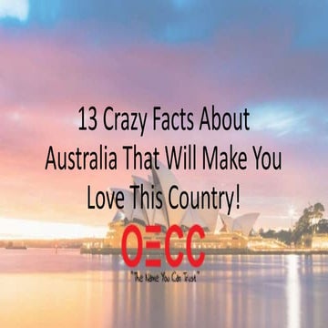 13 Crazy Facts About Australia That Will Make You Love This Country! | PPTX