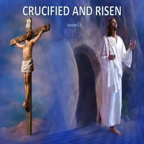 13 crucified and risen | PPT