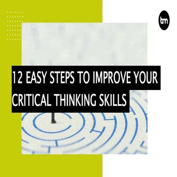13 Easy Steps To Improve Your Critical Thinking Skills | PPT