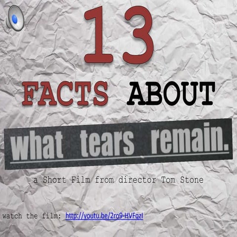 13 Facts About What Tears Remain Short Film | PPT