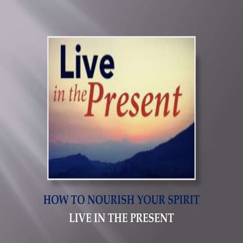 Live in the present moment | PPTX