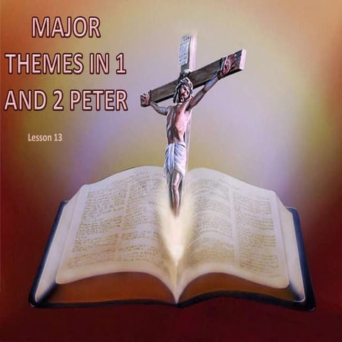 13 major themes 1 and 2 peter | PPTX