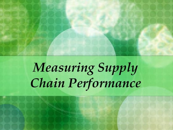 Supply chain strategy - Performance measurement System | PPT