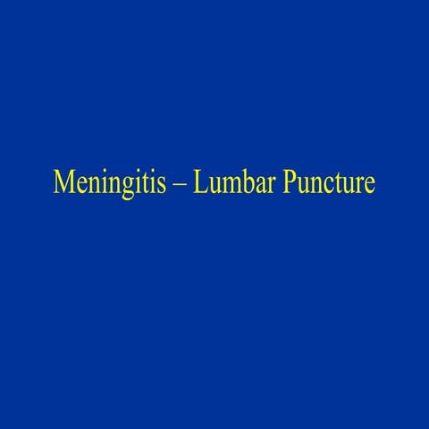 13 Meningitis – Lumbar Puncture for CSF.ppt