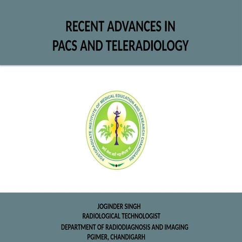 13_RECENT_ADVANCES_IN_PACS_AND_TELERADIOLOGY_by_Joginder.pptx
