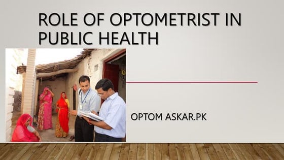 Role of optometrist in public health | PPTX | Eye and Vision Conditions | Diseases and Conditions