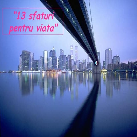 13 Sfaturi Pentru Viata | PPS