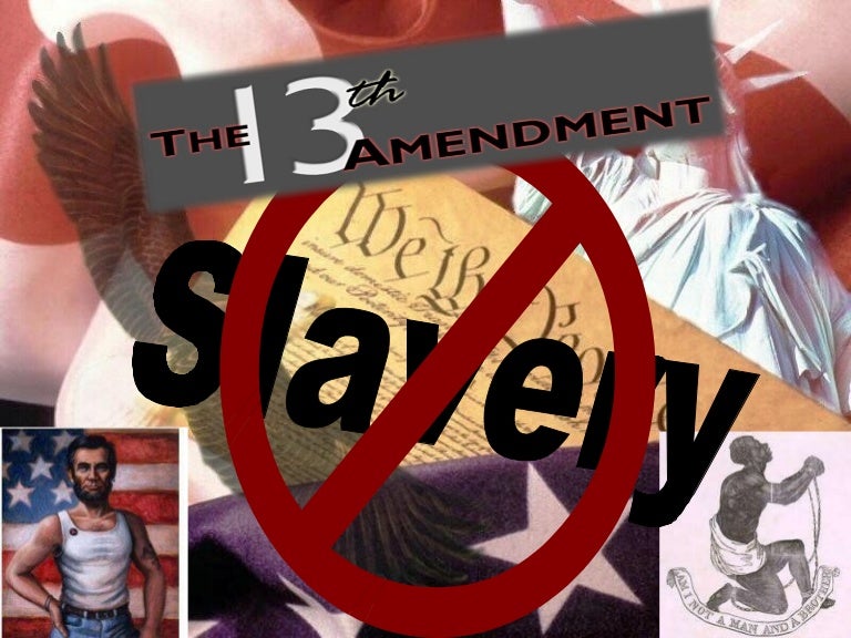 13th Amendment 13th Amendment