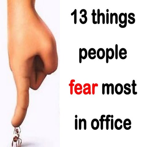 13 things people fear most in office | PDF