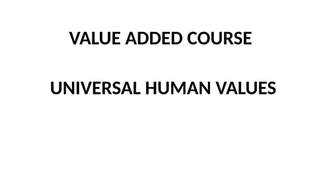 UNIVERSAL HUMAN VALUE | PPTX