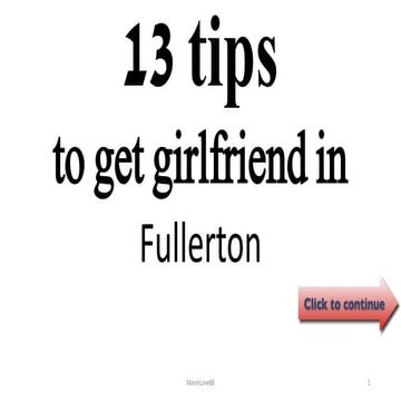 13 tips to get girlfriend in fullerton | PPT