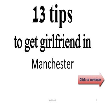 13 tips to get girlfriend in manchester | PPTX