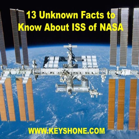 13 Unknown Facts to Know about ISS of NASA | PPTX