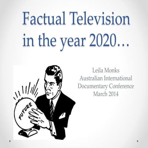 Predictions for the Future of Factual TV in the Year 2020 | PPTX | Home ...