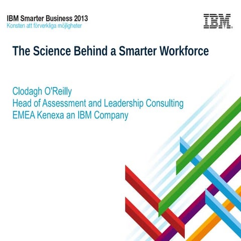 The Science Behind a Smarter Workforce - IBM Smarter Business 2013 | PPT