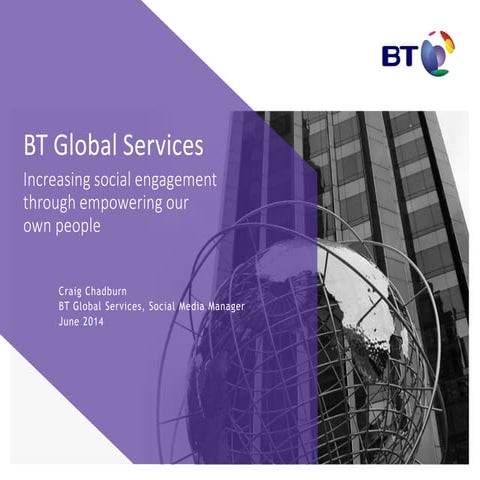 CASE STUDY: How BT Global Services increased its social engagement ...