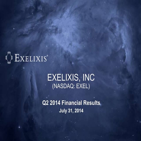 Exelixis - Q2 14 Earnings Call Presentation | PPTX