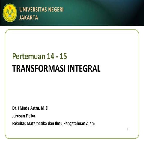 Fisika Matematika II (14 - 15) transformasi-integral | PPT