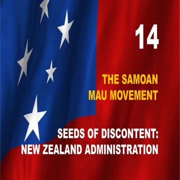 THE SAMOAN MAU MOVEMENT: SEEDS OF DISCONTENT - NEW ZEALAND ...