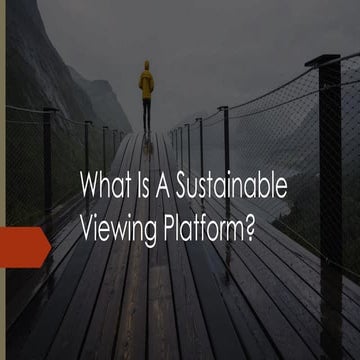 What Is A Sustainable Viewing Platform? | PDF