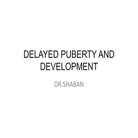Delayed Puberty and Developmental milostones.pptx