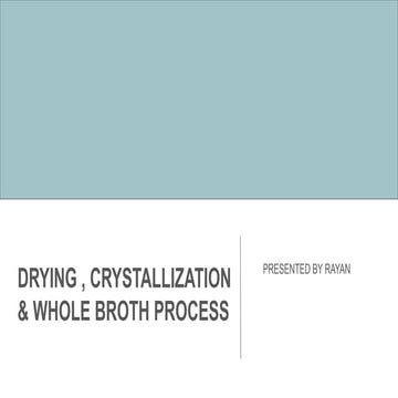 14 . DRYING , CRYSTALLIZATION & WHOLE BROTH PROCESS.pptx