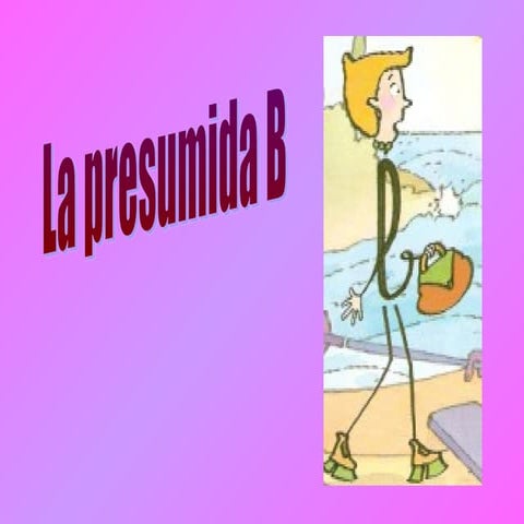 PRESENTACION LA PRESUMIDA B .LETRILANDIA | PPT