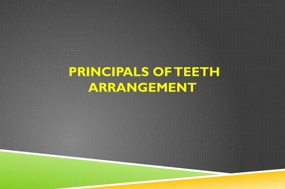Principles of teeth arrangement and compensatory curves | PPTX