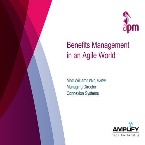 Benefits Management in an Agile World, presentation, Matt Williams ...