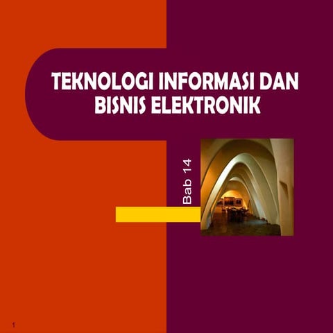 14_-_Teknologi_Informasi_Dan_Bisnis_Elektronik.ppt