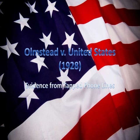 140509075 olmstead-v-us-1928 o | PPTX