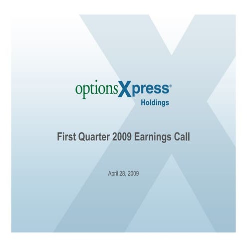 Q1 2009 Earning Report of optionsXpress Holdings, Inc. | PDF