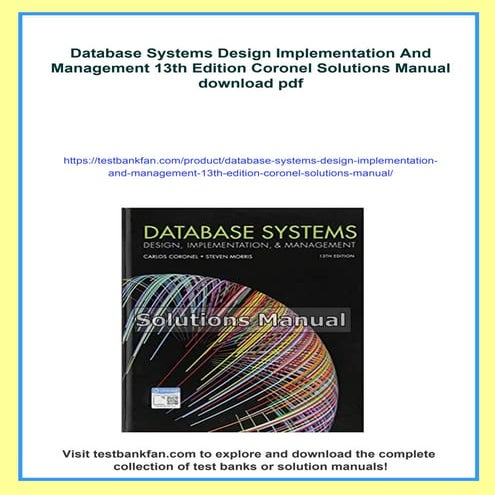 Database Systems Design Implementation And Management 13th Edition Coronel Solutions Manual | PDF