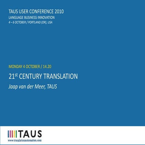 TAUS USER CONFERENCE 2010, TAUS thought leadership on the evolving ...