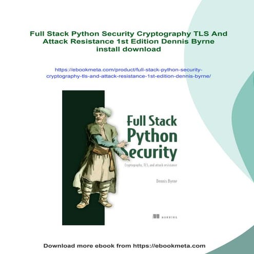Full Stack Python Security Cryptography TLS And Attack Resistance 1st Edition Dennis Byrne | PDF