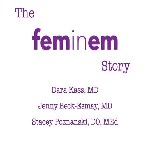 The FemInEM Story: Celebrating Women in Emergency Medicine | PPT