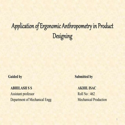 application of Ergonomic Anthropometry in product designing | PPTX