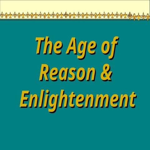 The Age of Reason & the Enlightenment era | PPT