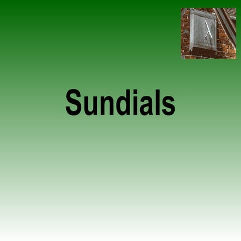 Sundials An Engineering Marvel: Physics | PPTX