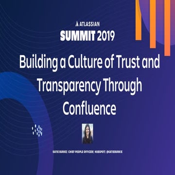 Building a Culture of Trust and Transparency Through Confluence | PPT