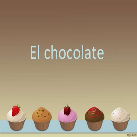 El Chocolate | PPTX