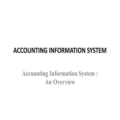 AIS Chapter 01 Overview Accounting Information System | PPTX