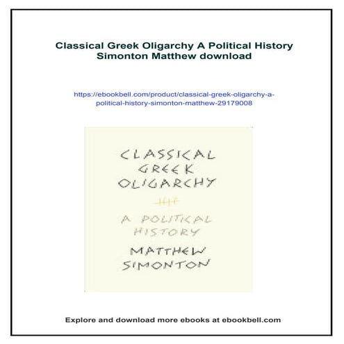Classical Greek Oligarchy A Political History Simonton Matthew | PDF