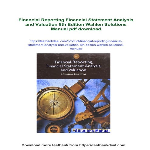 Financial Reporting Financial Statement Analysis and Valuation 8th Edition Wahlen Solutions ...