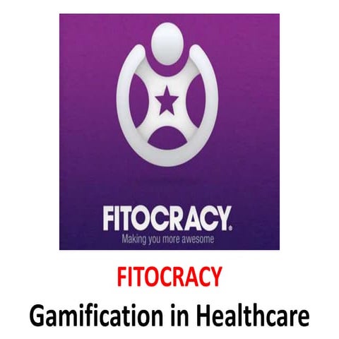Fitocracy - Gamification in healthcare - Manu Melwin Joy | PPT