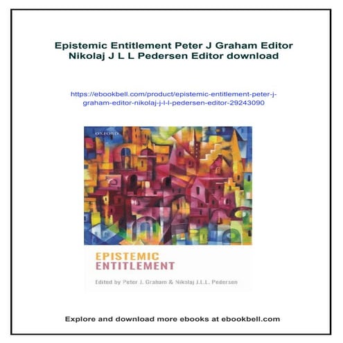 Epistemic Entitlement Peter J Graham Editor Nikolaj J L L Pedersen ...
